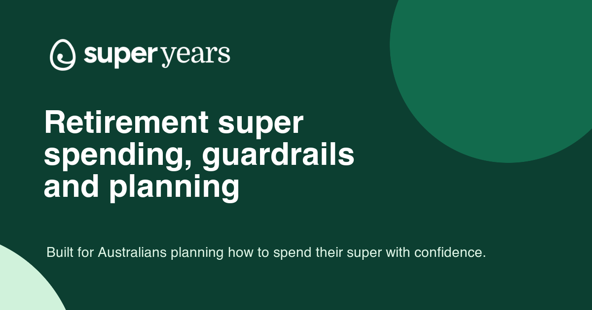 SuperYears — Retirement Super Drawdown Planning | Australia